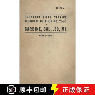 【3-4周达】United States Army Ordnance Field Service Technical Bulletin No. TB 23-7-1 Carbine, Cal. .... [9798869102027]