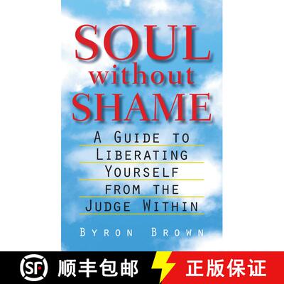 【3-4周达】Soul without Shame: A Guide to Liberating Yourself from the Judge Within [9781570623837]
