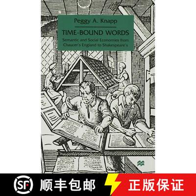 【3-4周达】精装 Time-Bound Words : Semantic and Social Economies from Chaucer's England to Shakespeare's [9780333753798]