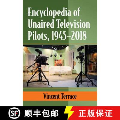 【3-4周达】Encyclopedia of Unaired Television Pilots, 1945-2018: 2,923 Never Seen Series Starters, 19... [9781476672069]