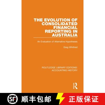 【3-4周达】The Evolution of Consolidated Financial Reporting in Australia: An Evaluation of Alternati... [9780367496975]