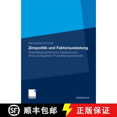【3-4周达】Zinspolitik und Faktorauslastung : Stabilitätstheoretische Implikationen eines endogenen ... [9783834930637]