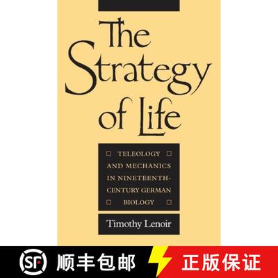 【3-4周达】The Strategy of Life – Teleology and Mechanics in Nineteenth–Century German Biology [9780226471839]