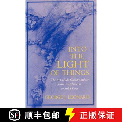 【3-4周达】Into the Light of Things – The Art of the Commonplace from Wordsworth to John Cage [9780226472539]