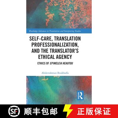 【3-4周达】精装 Self-Care, Translation Professionalization, and the Translator's Ethical Agency: Ethi... [9781032713540]