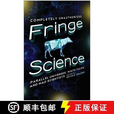 【3-4周达】Fringe Science: Parallel Universes, White Tulips, and Mad Scientists [9781935618683]
