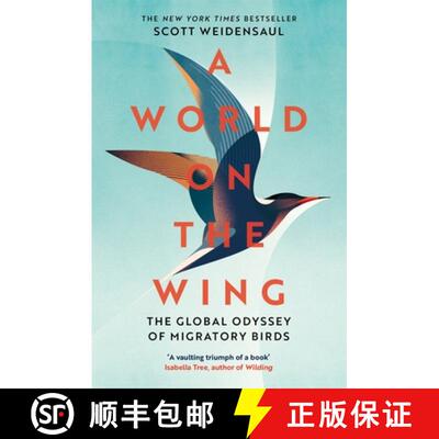 预订 A World on the Wing : The Global Odyssey of Migratory Birds [9781509841059]