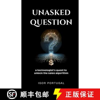 【3-4周达】Unasked Question: A technologist's quest to unlock the sales algorithm. [9781067059101]