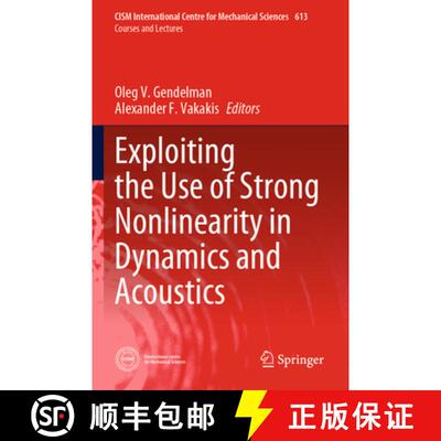 【3-4周达】Exploiting the Use of Strong Nonlinearity in Dynamics and Acoustics [9783031569043]
