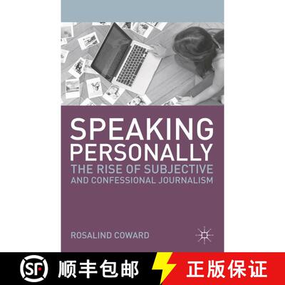 【3-4周达】Speaking Personally : The Rise of Subjective and Confessional Journalism [9780230360204]