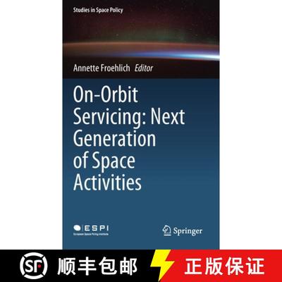 【3-4周达】On-Orbit Servicing: Next Generation of Space Activities [9783030515584]
