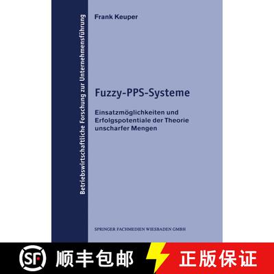 【3-4周达】Fuzzy-PPS-Systeme : Einsatzmöglichkeiten und Erfolgspotentiale der Theorie unscharfer Mengen [9783824490233]