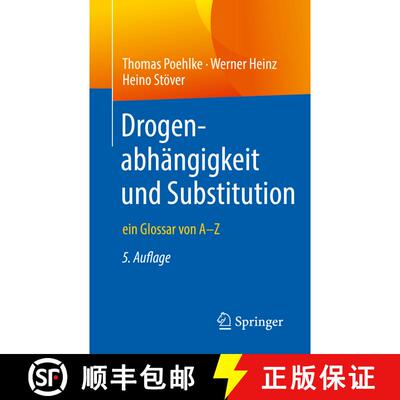 【3-4周达】Drogenabhängigkeit und Substitution: ein Glossar von A–Z (5. Aufl. 2020) (5. Aufl. 2020) [9783662608982]