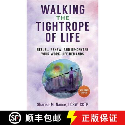 【3-4周达】Walking the Tightrope of Life: Refuel. Renew. and Re-Center Your Work-Life Demands [9780996893275]