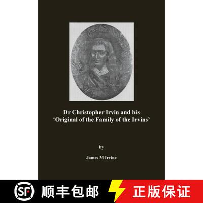 【3-4周达】Dr Christopher Irvin and his 'Original of the Family of the Irvins' [9781789554731]