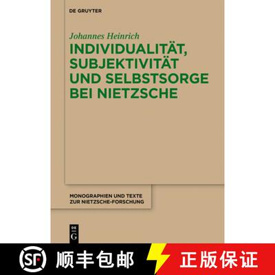 【3-4周达】Individualität, Subjektivität und Selbstsorge bei Nietzsche：Eine Analyse im Gespräch m... [9783110600568]