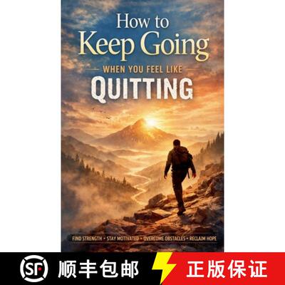 【3-4周达】How to Keep Going When You Feel Like Quitting [9798233026294]