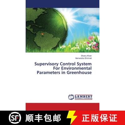预订 Supervisory Control System For Environmental Parameters in Greenhouse [9786137332351]