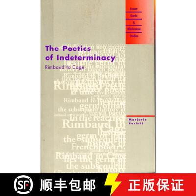【3-4周达】The Poetics of Indeterminacy: Rimbaud to Cage [9780810117648]