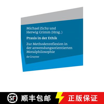 预订 Praxis in der Ethik: Zur Methodenreflexion in der anwendungsorientierten Moralphilosophie [9783110194746]