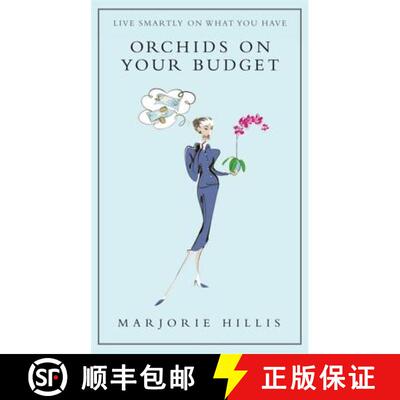 【3-4周达】精装 Orchids on Your Budget: Or Live Smartly on What You Have [9781844086184]