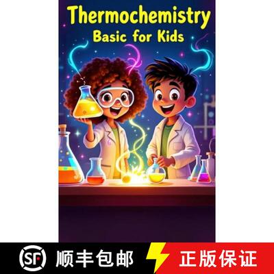 【3-4周达】Thermochemistry Basic for Kids: Heat Energy, Chemical Reactions, Enthalpy and Entropy Expl... [9783690831383]