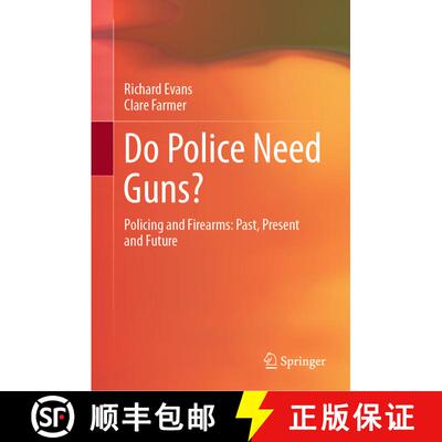 【3-4周达】精装 Do Police Need Guns? : Policing and Firearms: Past, Present and Future (1st ed. 2021) [9789811595257]