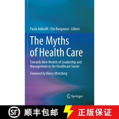 【3-4周达】The Myths of Health Care : Towards New Models of Leadership and Management in the Healthca... [9783319851938]
