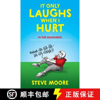 预订 It Only Laughs When I Hurt: An In the Bleachers Collection of Painfully Funny Sports Injury Cart... [9780578420042]