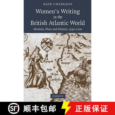【3-4周达】精装 Women's Writing in the British Atlantic World: Memory, Place and History, 1550–1700 [9780521880985]