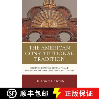 【3-4周达】精装 The American Constitutional Tradition : Colonial Charters, Covenants, and Revolutiona... [9781683930471]