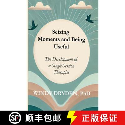 【3-4周达】Seizing Moments and Being Useful: The Development of a Single-Session Therapist [9781914938405]