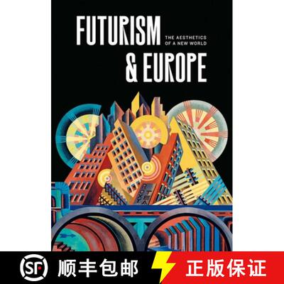 预订 精装 Futurism and Europe: The Aesthetics of a New World [9780300272406]
