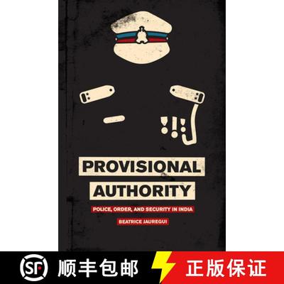 【3-4周达】Provisional Authority – Police, Order, and Security in India: Police, Order, and Security... [9780226403700]