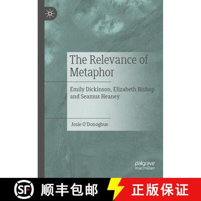 【3-4周达】The Relevance of Metaphor : Emily Dickinson, Elizabeth Bishop and Seamus Heaney [9783030839567]