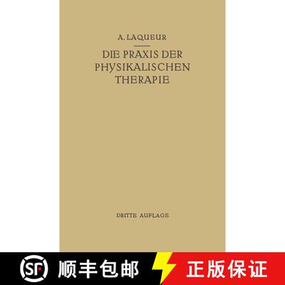 【3-4周达】Die Praxis Der Physikalischen Therapie: Ein Lehrbuch Fur AErzte Und Studierende (3. Auflag... [9783662360415]
