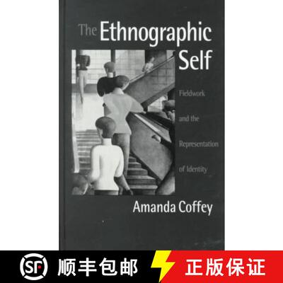 【3-4周达】The Ethnographic Self: Fieldwork and the Representation of Identity [9780761952664]