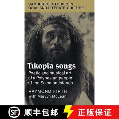 【3-4周达】Tikopia Songs: Poetic and Musical Art of a Polynesian People of the Solomon Islands - Tiko... [9780521032056]