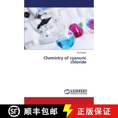 预订 Chemistry of cyanuric chloride [9783659783876]