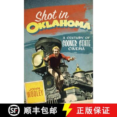 【3-4周达】Shot in Oklahoma: A Century of Sooner State Cinema Volume 7 [9780806141749]