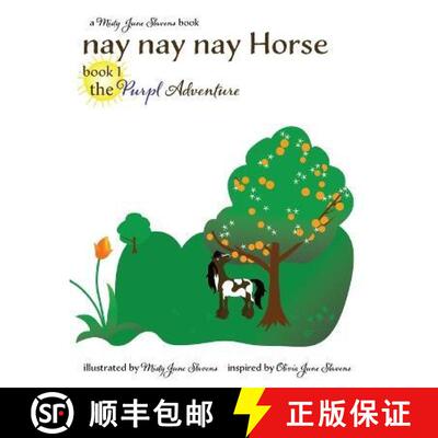 【3-4周达】精装 nay nay nay Horse book 1 the Purpl Adventure: the Purpl Adventure [9798987257128]