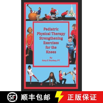 【3-4周达】Pediatric Physical Therapy Strengthening Exercises for the Knees: Treatment Suggestions by... [9780998156767]