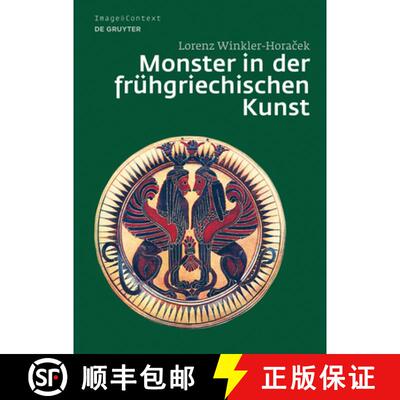 【3-4周达】Monster in Der Frühgriechischen Kunst: Die Überwindung Des Unfassbaren [9783110189001]