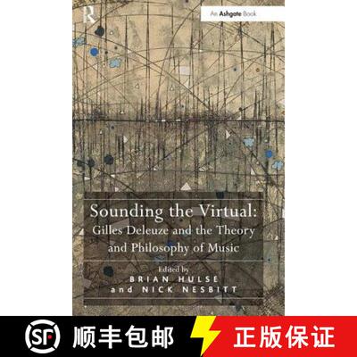 【3-4周达】精装 Sounding the Virtual: Gilles Deleuze and the Theory and Philosophy of Music: Gilles D... [9780754667735]
