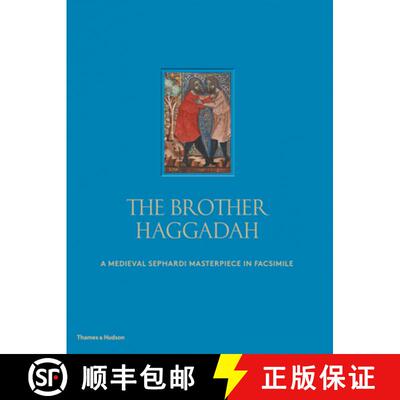 精装 The Brother Haggadah: A Medieval Sephardi Masterpiece in Facsimile [9780500110294]