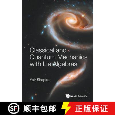 【3-4周达】Classical and Quantum Mechanics with Lie Algebras [9789811241451]