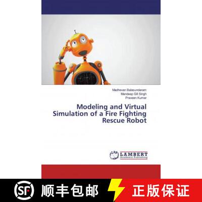 预订 Modeling and Virtual Simulation of a Fire Fighting Rescue Robot [9786139583461]