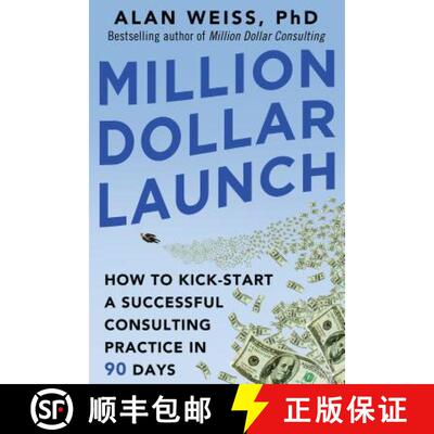 【3-4周达】Million Dollar Launch: How to Kick-Start a Successful Consulting Practice in 90 Days [9780071826341]
