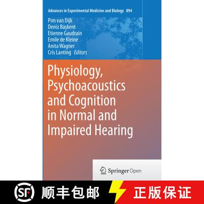 【3-4周达】Physiology, Psychoacoustics and Cognition in Normal and Impaired Hearing [9783319797977]