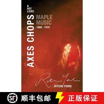 【3-4周达】Axes Chops & Hot Licks: Maple Music 1968 - 1975 [9780994440044]
